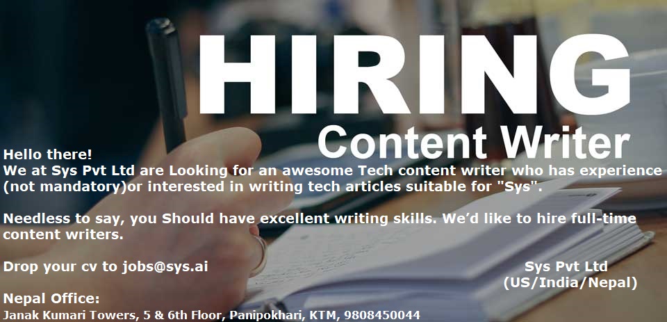 Sys Pvt Ltd - Recent Job Vacancy Nepal - Tech content writer